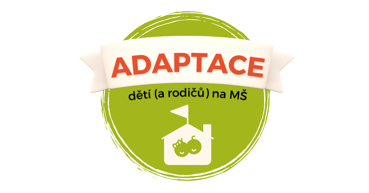 Adaptace dětí (a rodičů) na MŠ